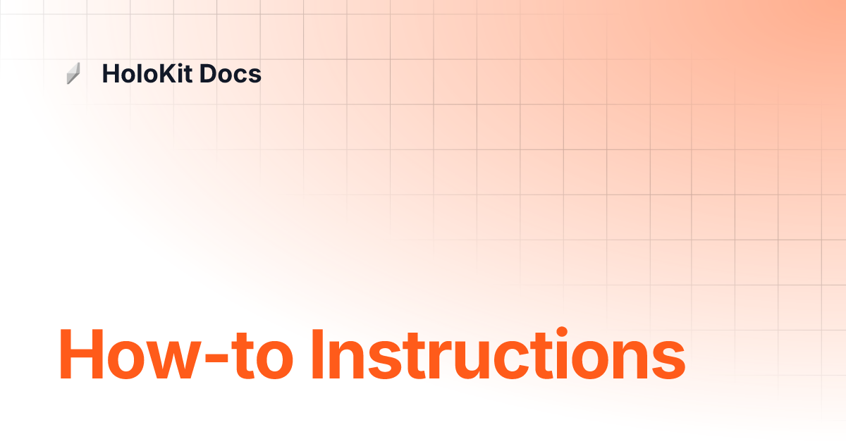 How-to Instructions | HoloKit Docs