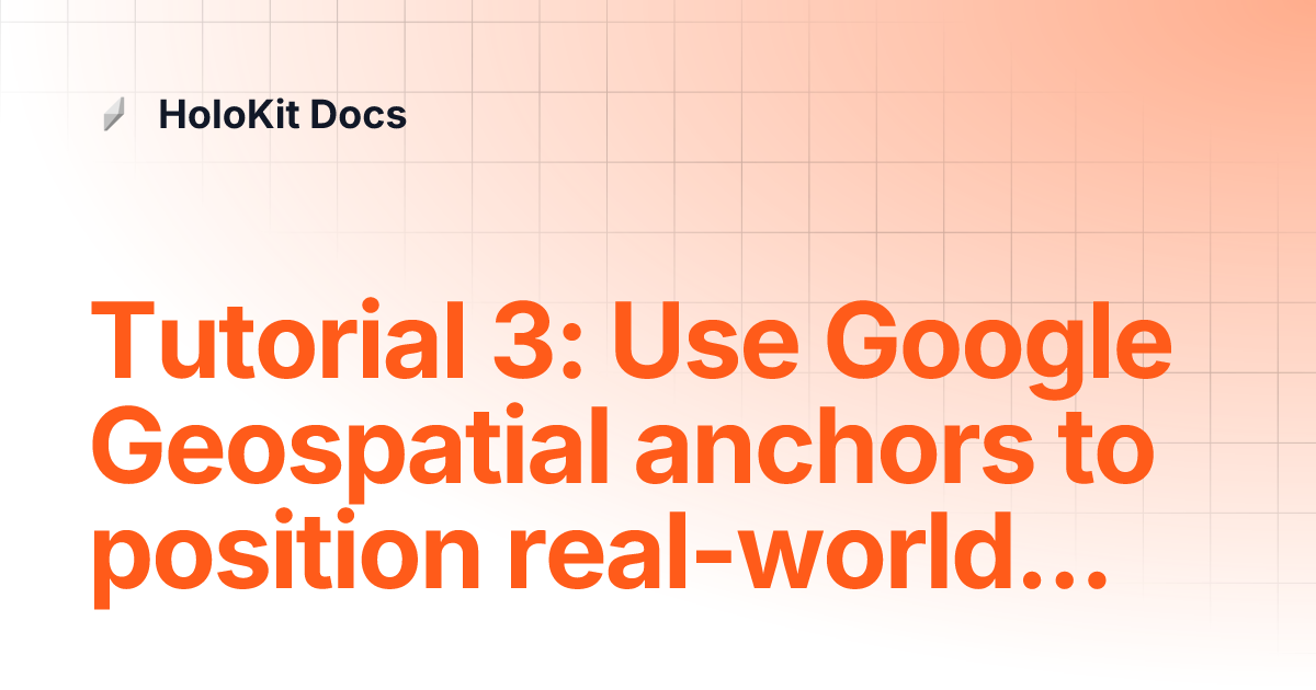 Tutorial 3: Use Google Geospatial anchors to position real-world ...