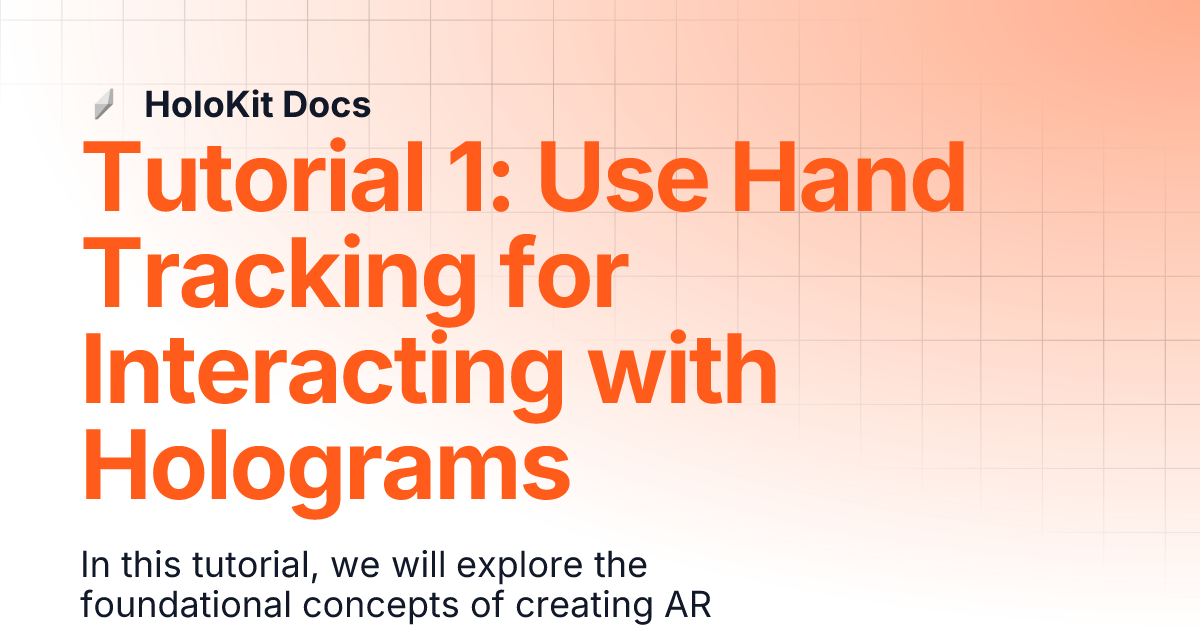 Tutorial 1: Use Hand Tracking for Interacting with Holograms | HoloKit Docs
