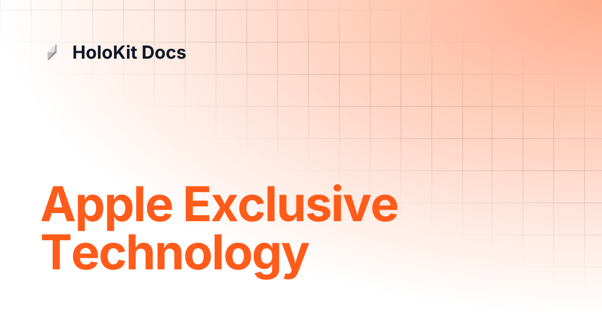 Apple Exclusive Technology | HoloKit Docs
