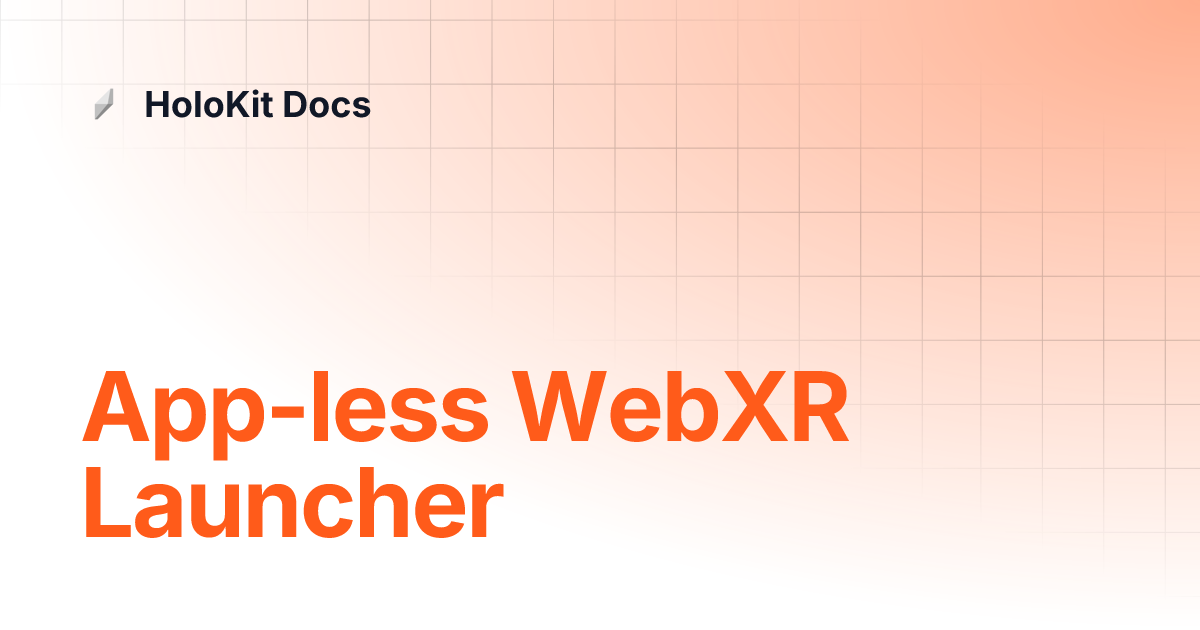 App-less WebXR Launcher | HoloKit Docs