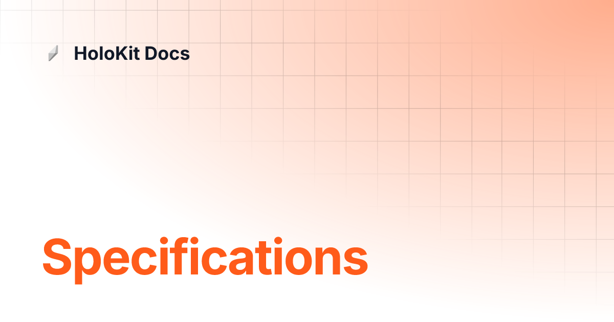 Specifications | HoloKit Docs